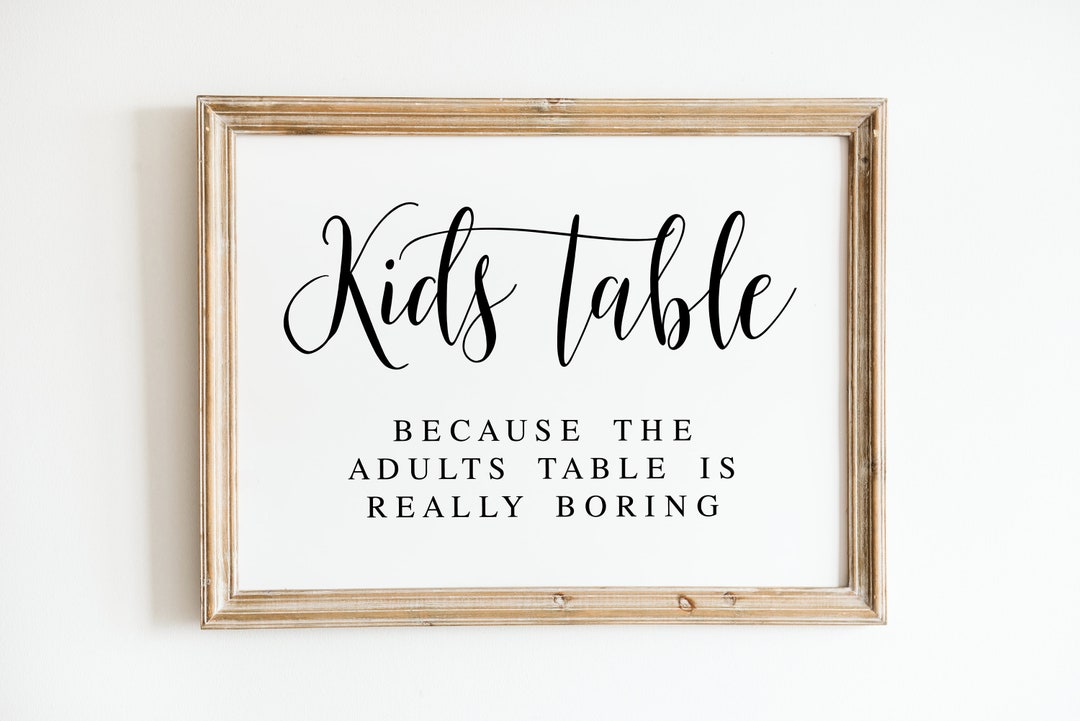 Kids Table Sign, Wedding Signs, Kids Table Because Adults Table is ...