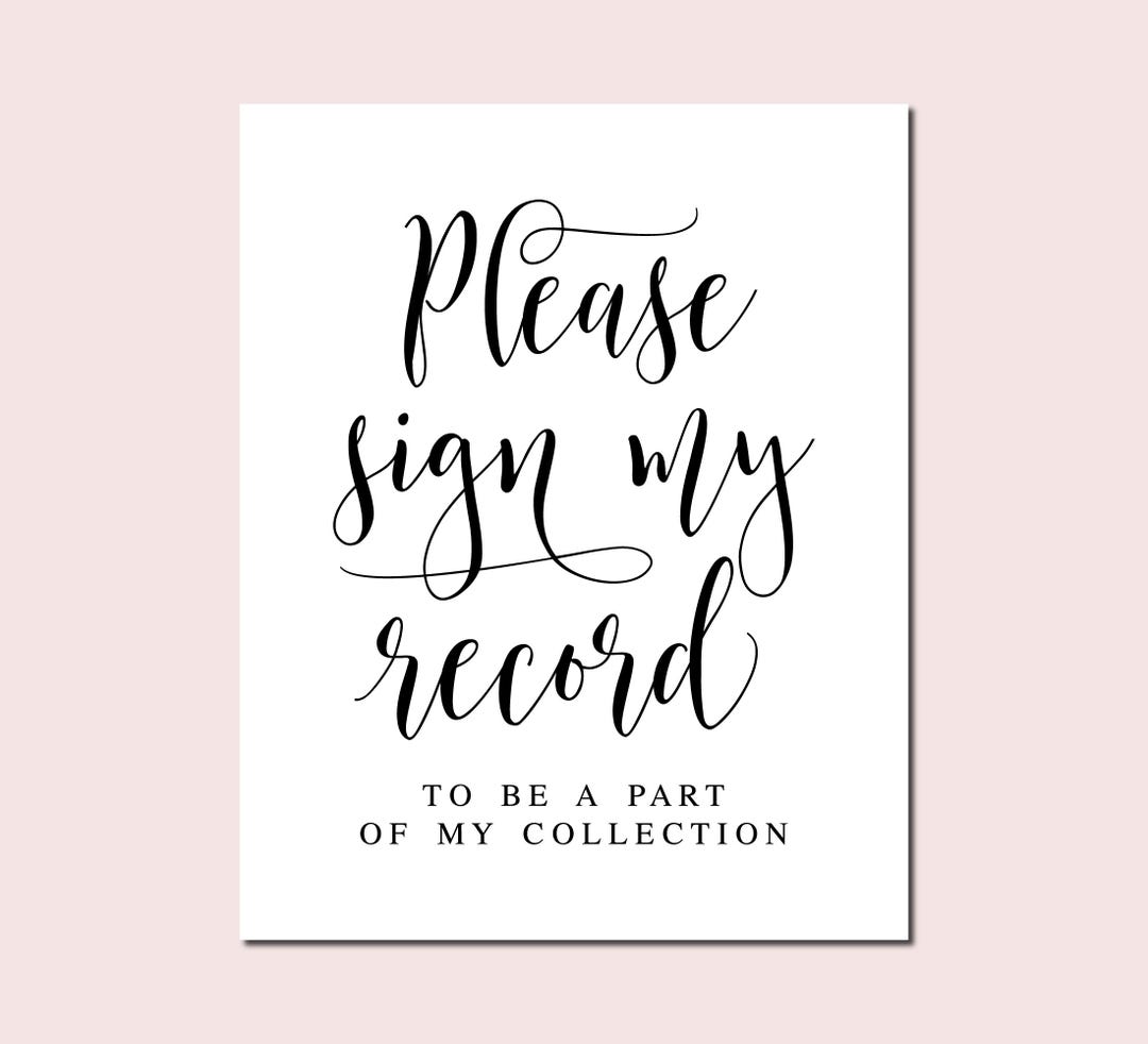 Please Sign My Record to Be A Part of My Collection, Birthday Signs ...