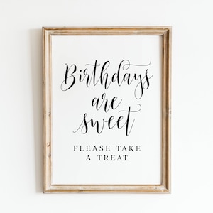 Birthdays Are Sweet, Please Take A Treat, Birthday Signs, Birthday ...