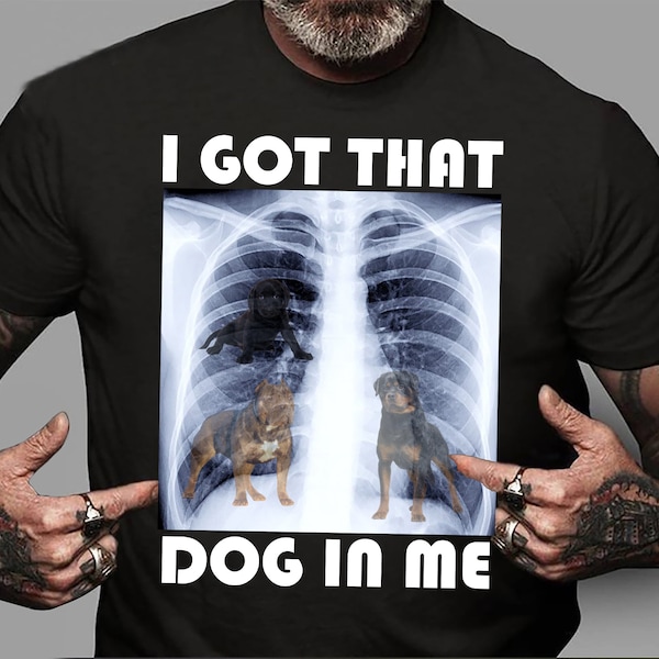 I Got That Dog in Me Shirt - Etsy