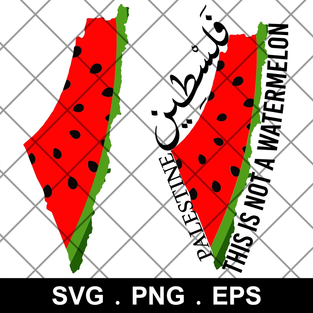 Watermelon Palestine SVG PNG EPS File, This is Not A Watermelon ...