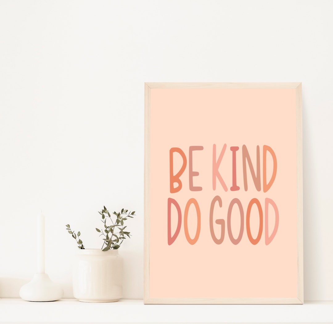 Be Kind Do Good 5x7 Physical Art Print - Etsy