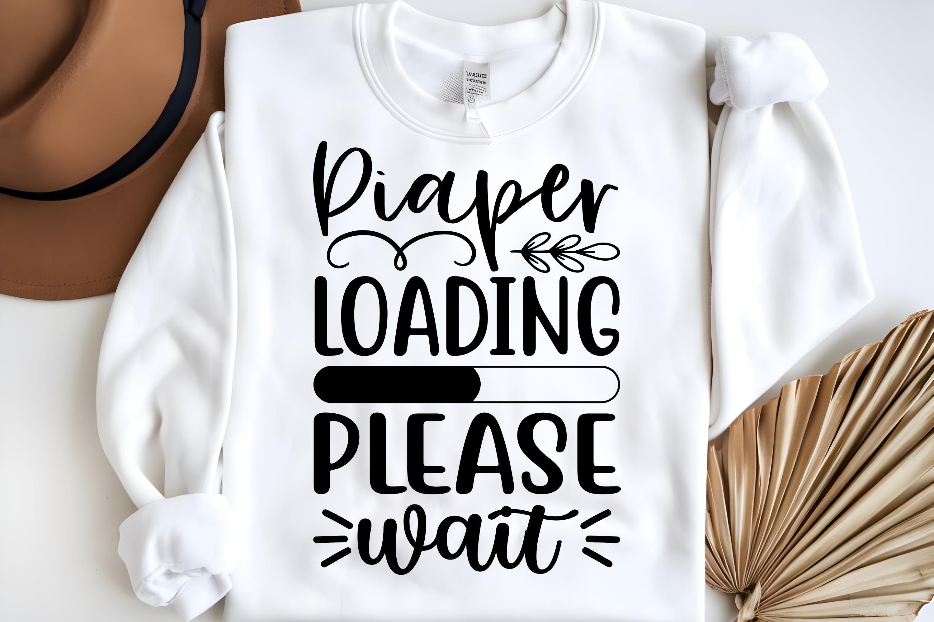 Diaper Loading Please Wait SVG Funny Baby SVG Pregnancy Announcement ...