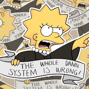 The Whole Damn System is Wrong Lisa Simpson Sticker, Fight the System ...