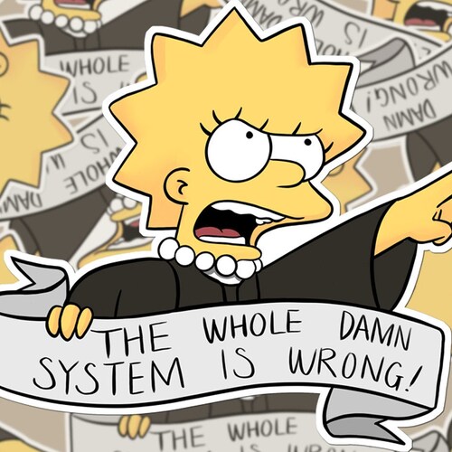 The Whole Damn System is Wrong Lisa Simpson Sticker Fight the | Etsy