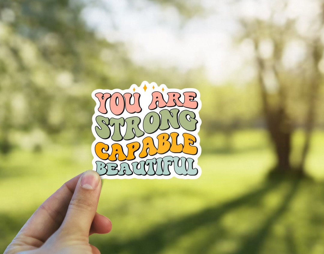 You Are Strong, Capable, Beautiful Sticker, You Are Enough ...