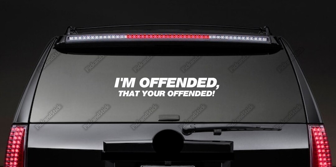 I'M OFFENDED, That Your Offended Window Decal Sticker Free Shipping ...
