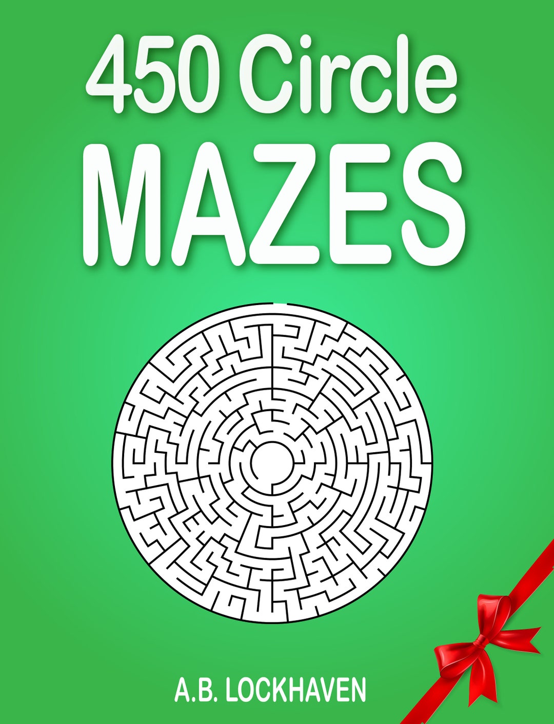 450 Circle Mazes Printable for Kids and Adults - Solutions Included ...