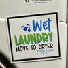 WET Laundry Magnet,laundry Sign,washing Machine Sign,move to Dryer Sign ...