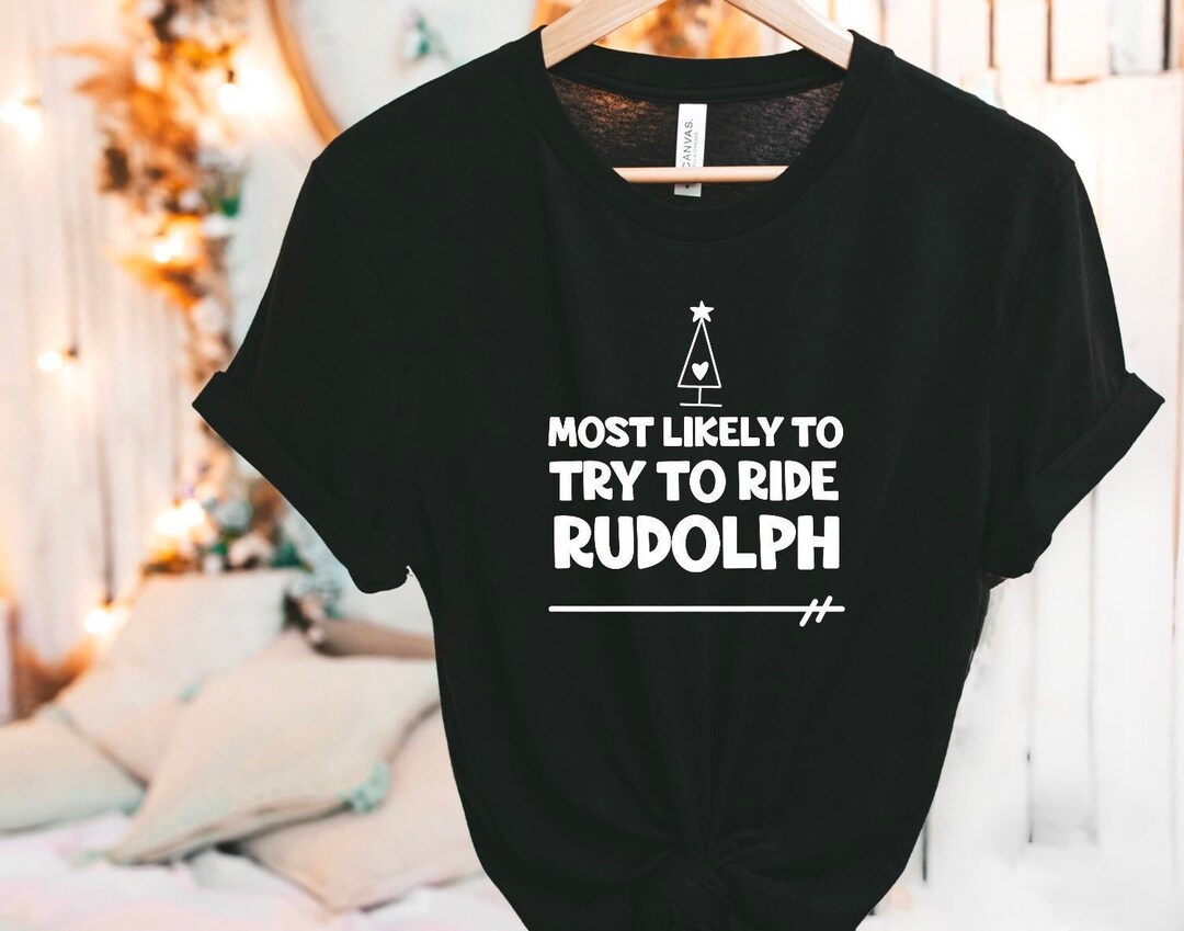 Most Likely to Ride Rudolph Christmas Tee - Matching Family Holiday ...