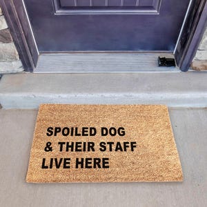 Spoiled Dog & Their Staff Live Here Doormat - Dog Lover Gift ...