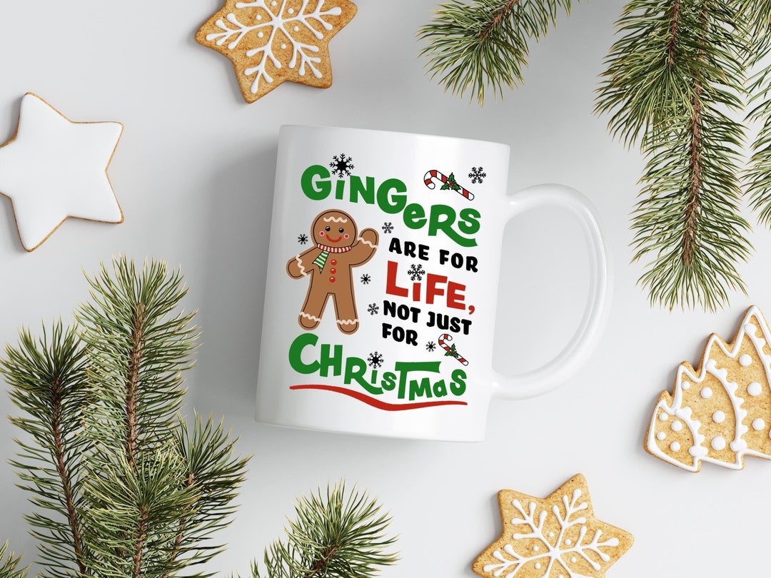 Gingers Are for Life, Not Just for Christmas Mug - Stocking Filler, Funny Coffee Cup, Holiday ...