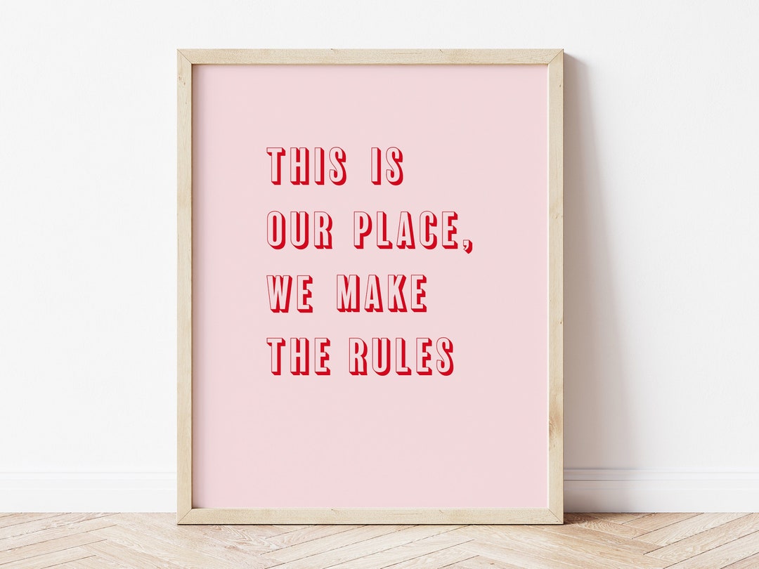 This is Our Place, We Make the Rules Print, Pink Wall Art, Lyrics ...