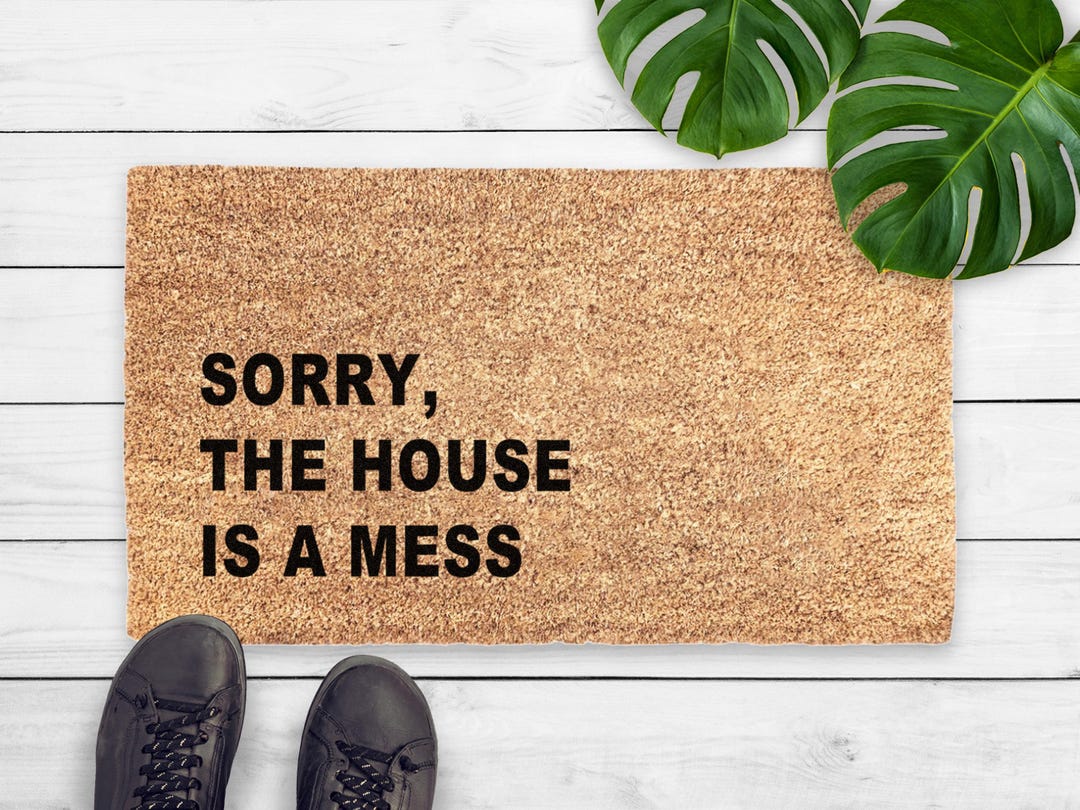 Sorry, the House is A Mess Doormat, Funny Doormat, Welcome Mat ...