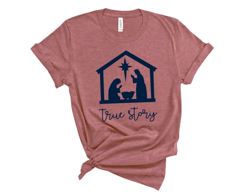 True Story Shirt, True Story Christmas Shirt, Christmas Nativity Shirt ...