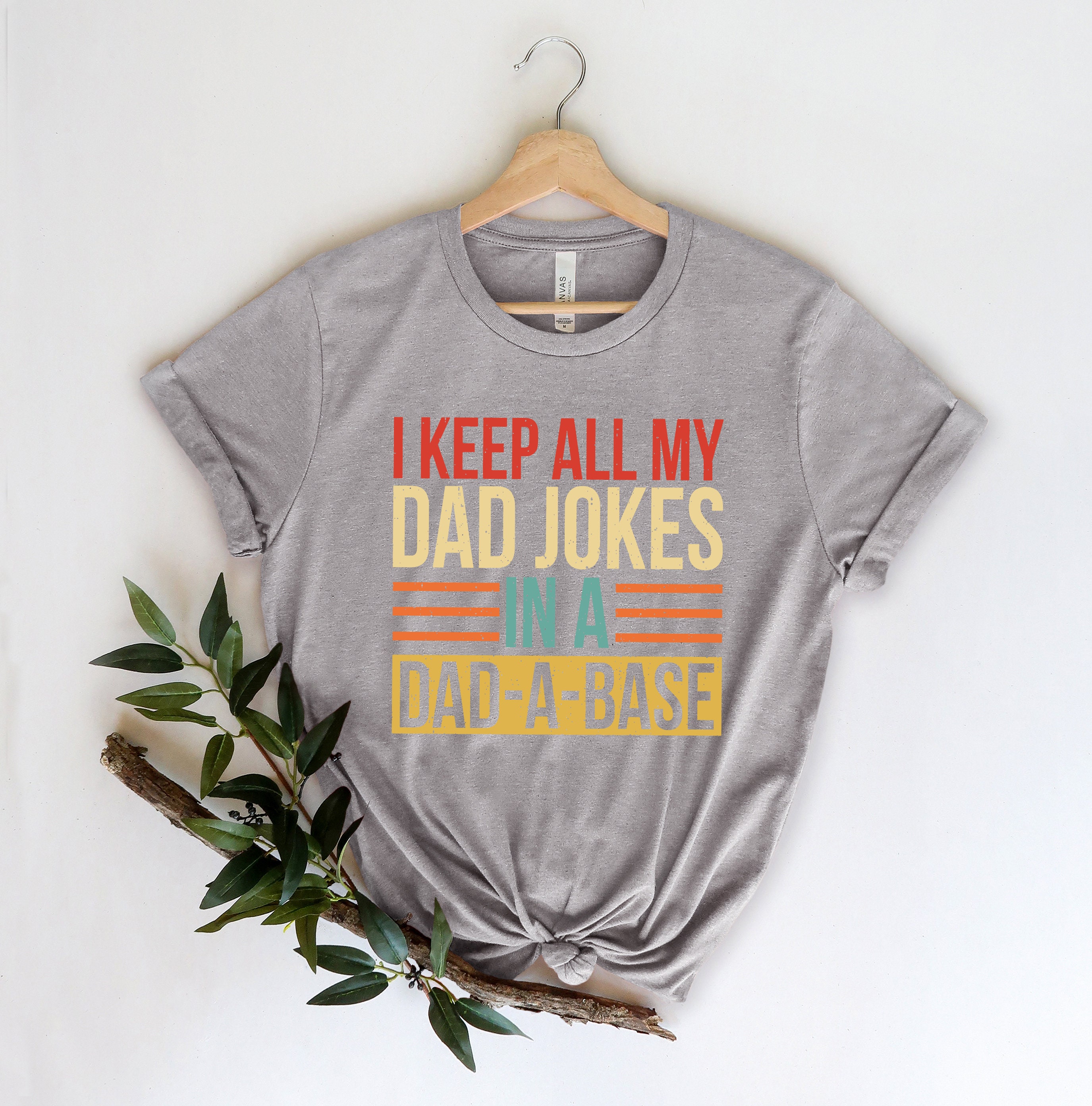 I Keep All My Dad Jokes in A Dad-a-base Shirtnew Dad | Etsy