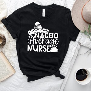 Nacho Average Nurse Shirt,nurse Taco Shirt ,cute Nurse Shirts,nurse ...