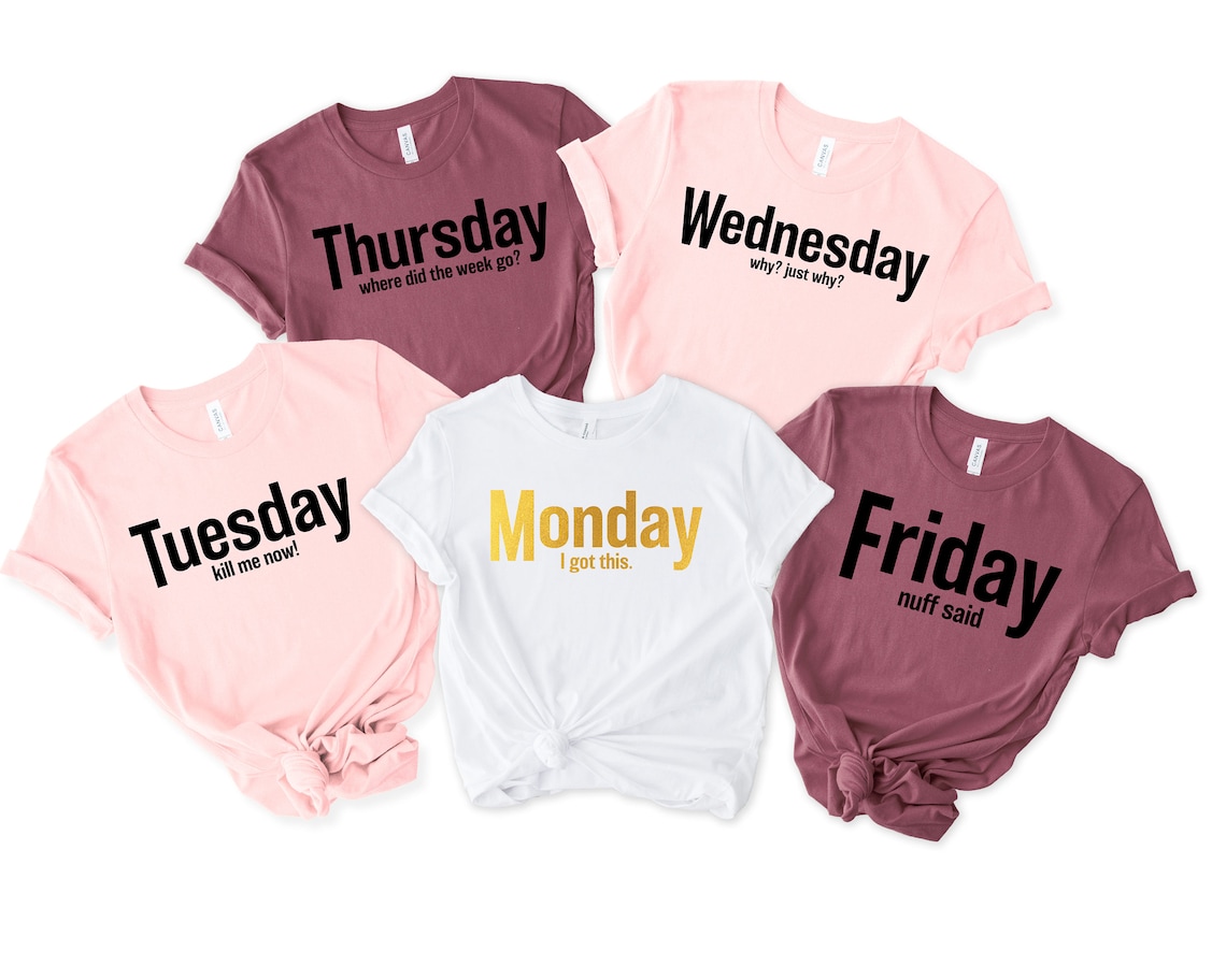 Funny Days of the Week Shirt, Sarcastic Shirts, Motivational Shirt ...