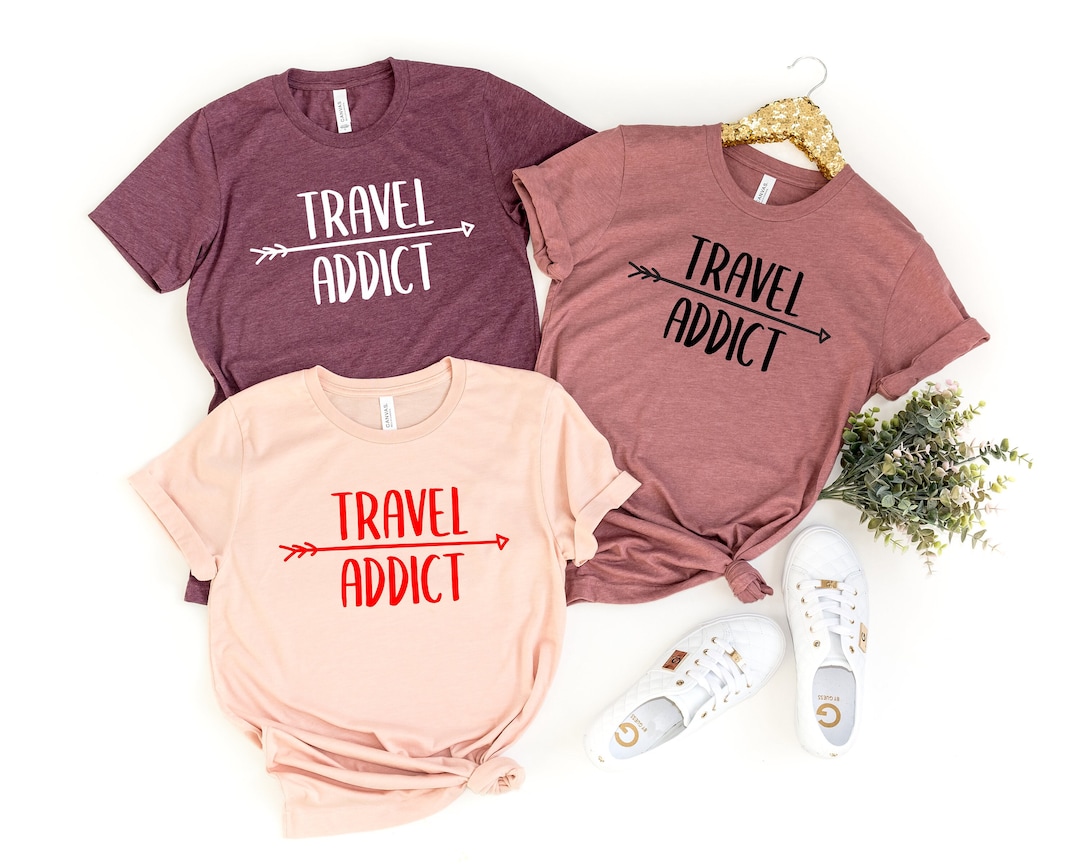 Travel Addict, Travel Addict Shirt, Travel Shirts, Vacation Shirts ...