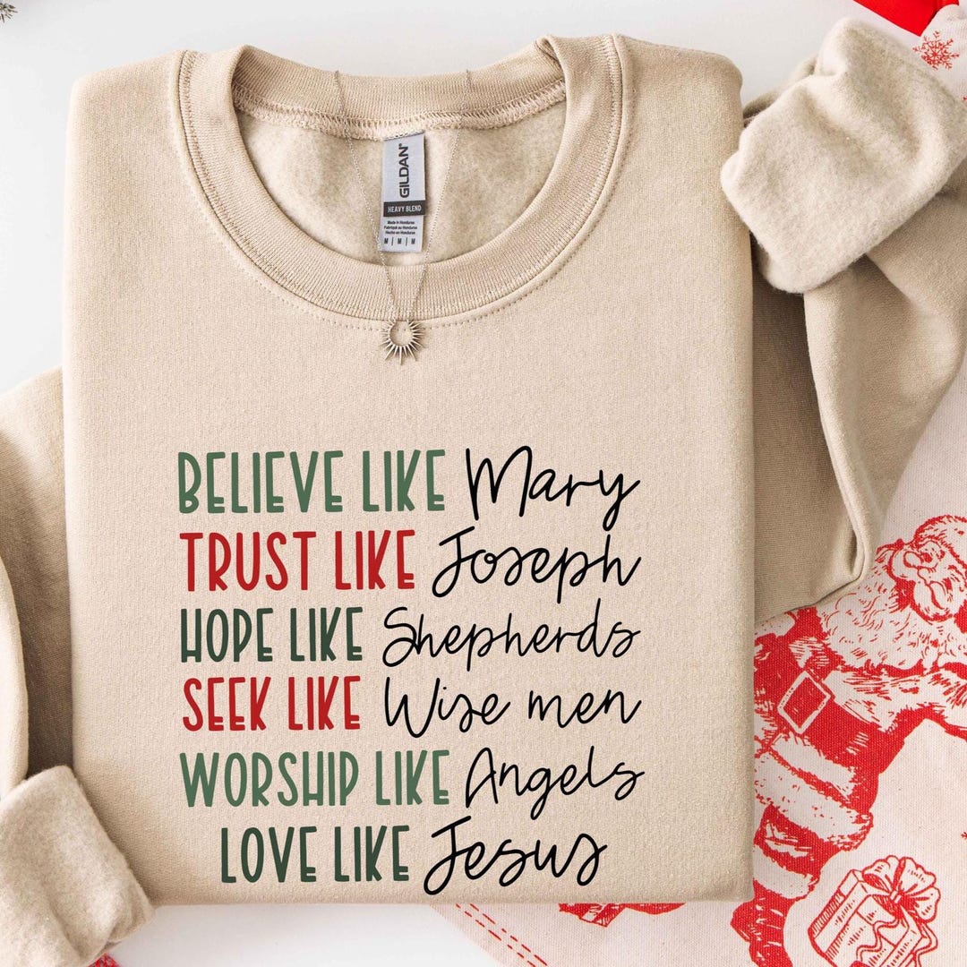 Believe Like Mary Trust Like Joseph, Christmas Sweatshirt, Christian ...