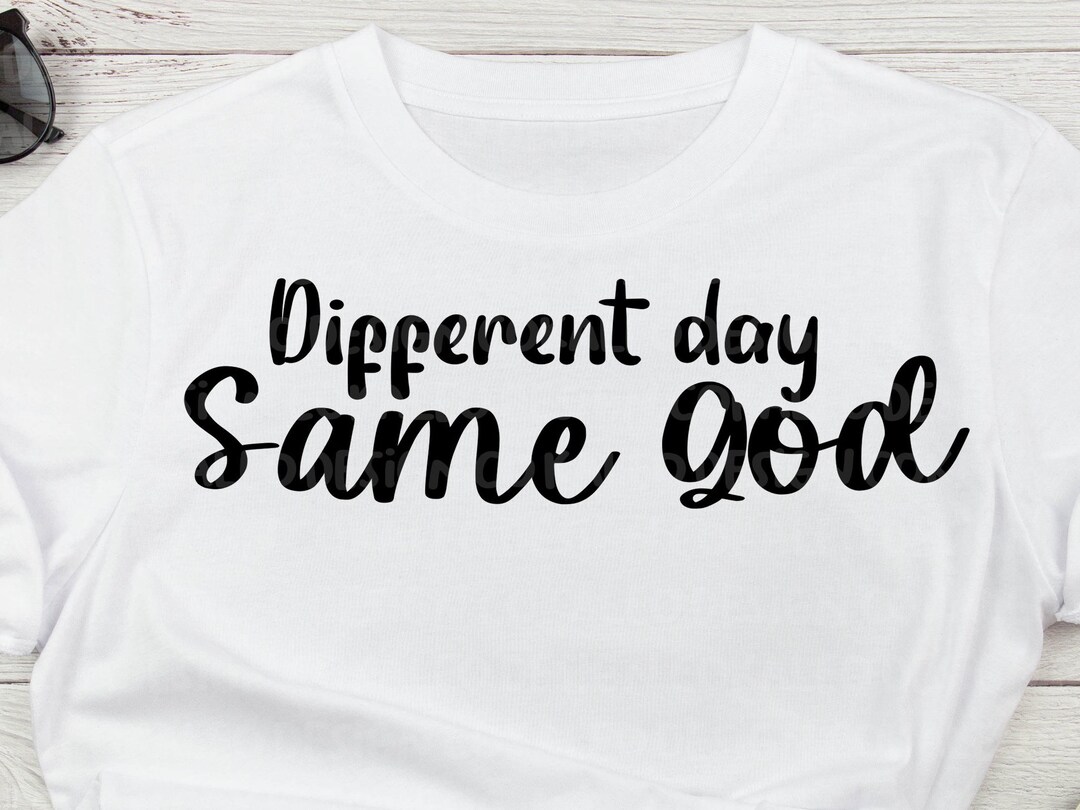 Different Day Same God SVG, Christian SVG, Scripture Bundle, Instant Download, Bible Verse ...