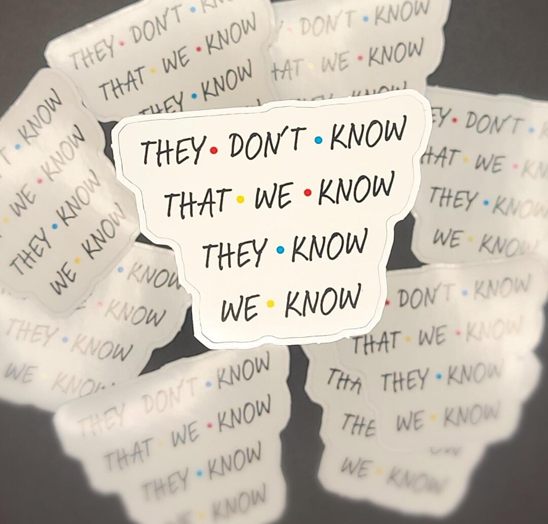 STICKER: They Don't Know... Sticker | Tv-inspired Sticker | Gift ...