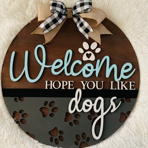 Welcome, Hope You Like Dogs, Dog Door Hanger, Welcome Front Door Decor ...