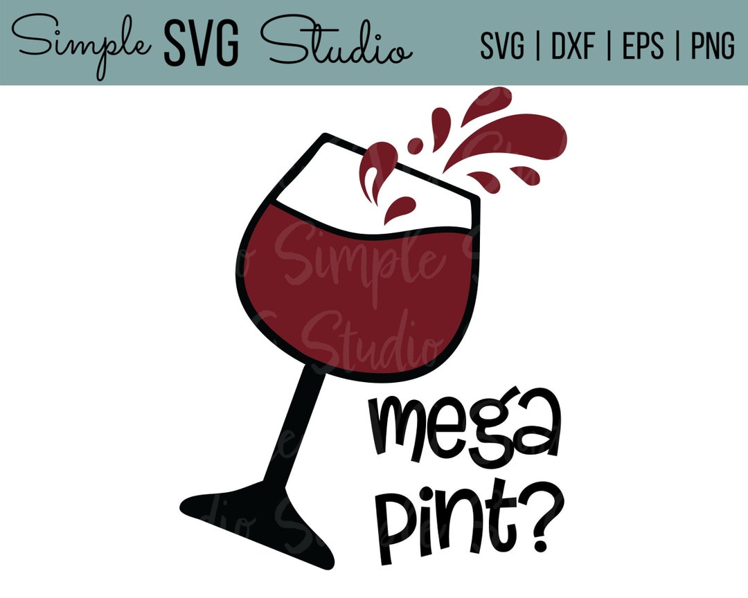 Mega Pint SVG Funny Mom SVG Wine Mega Pint PNG Cricut Silhouette ...