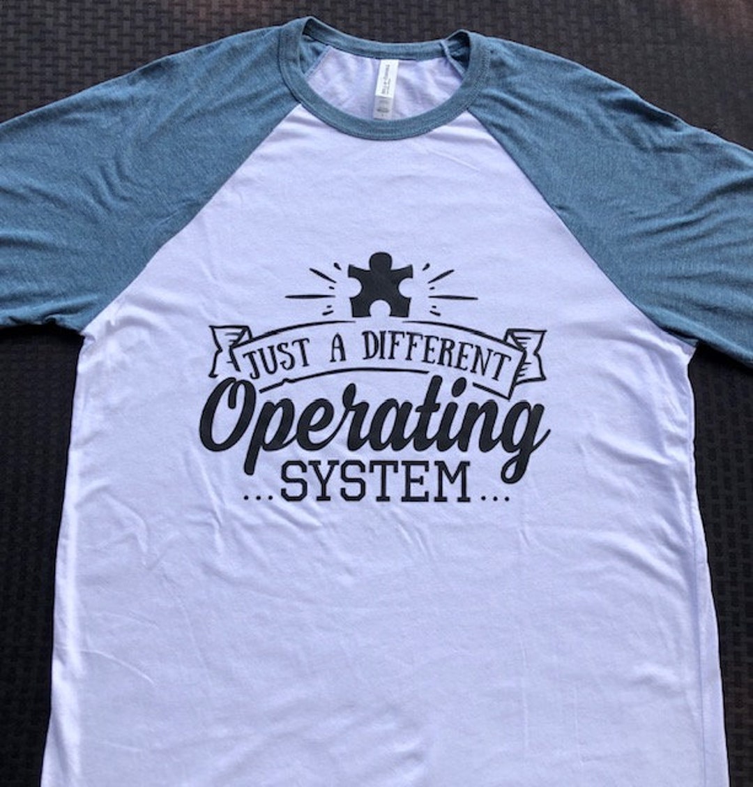 Just a Different Operating System, Autism Shirt, Autism Awareness, Long ...
