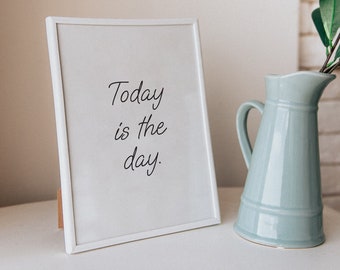 Today is the Day, Poster Print, Quote, Motivational, Inspirational ...