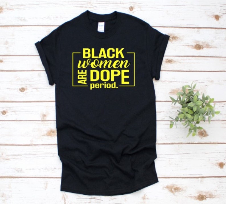 Black Women Are Dope /black Women Are Dope Period - Etsy