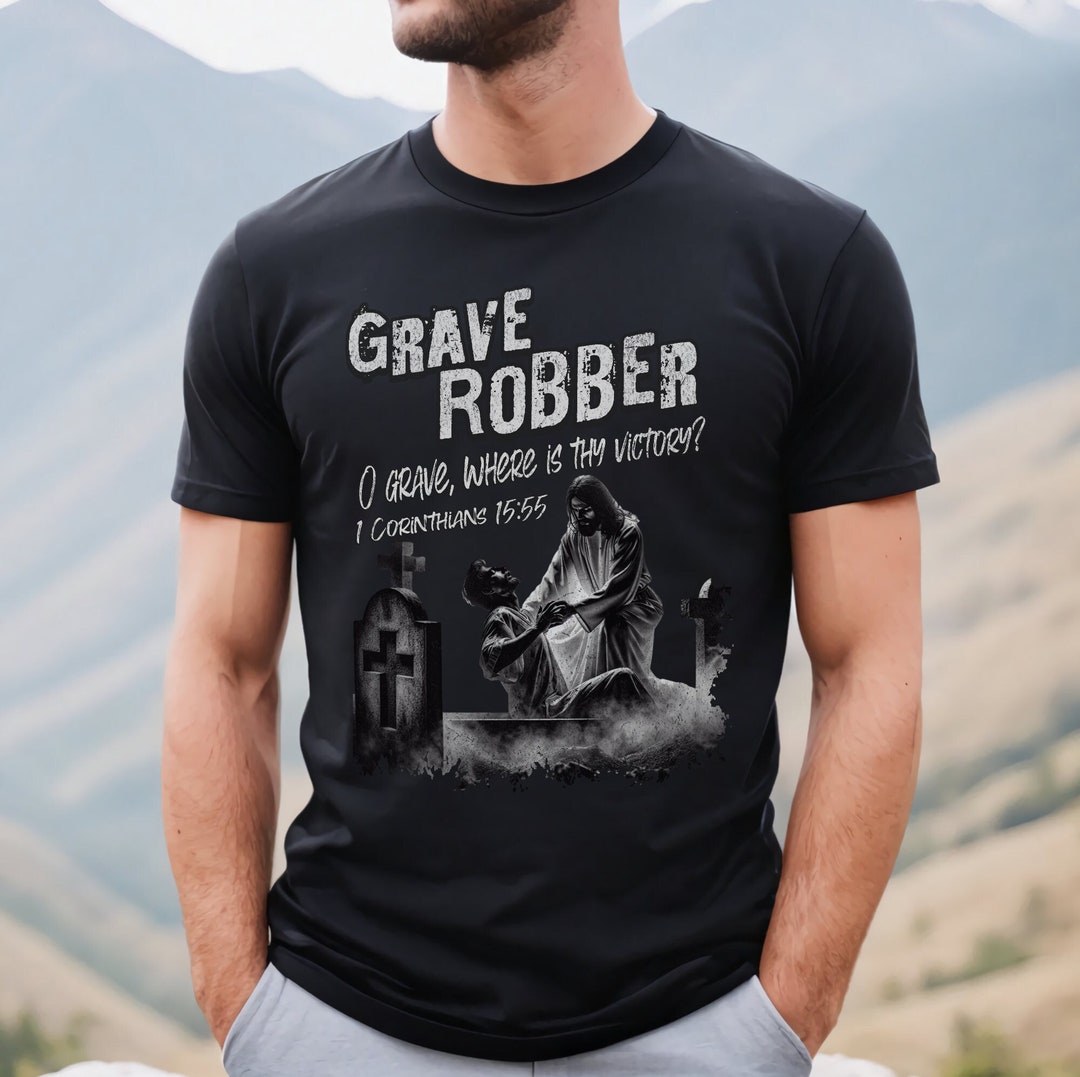 Grave Robber T-shirt: Christian Bible Verse Apparel - Etsy