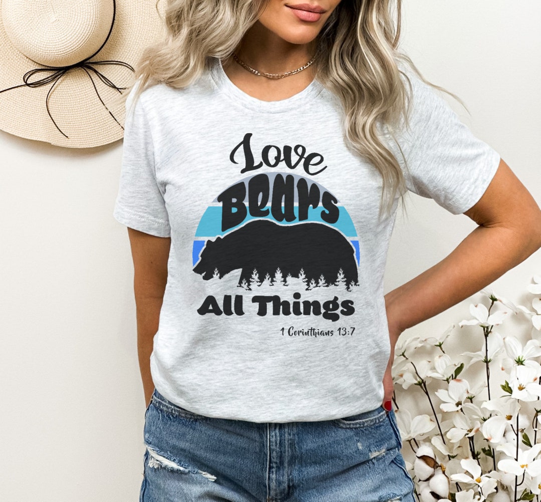 Love Bears All Things 1 Corinthians 13:7 Tshirt, Bible Verse Shirt ...