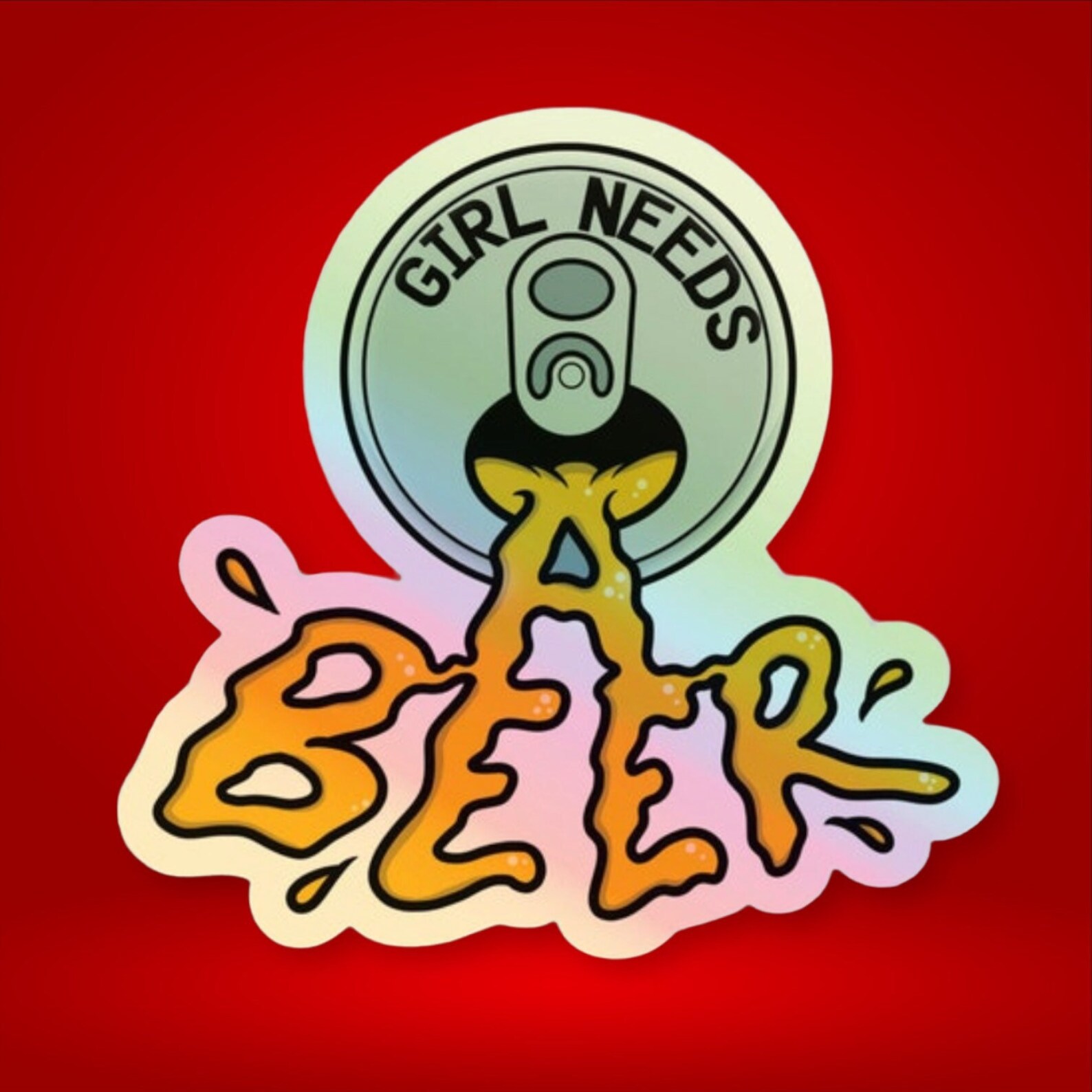 Holographic Sticker - Girl Needs a Beer | Craft Beer Sticker ...