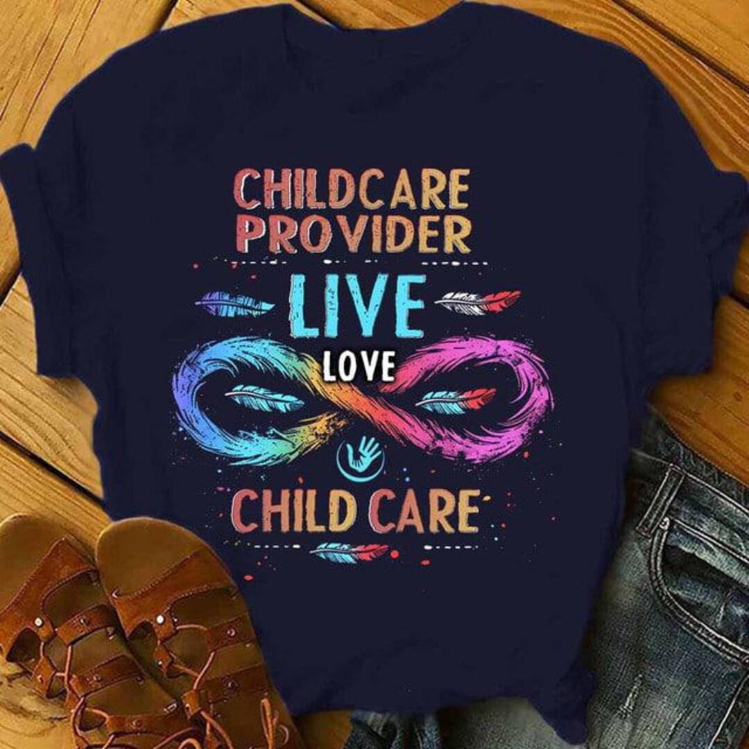Childcare Provider Gift, Childcare Provider Shirts, Childcare Provider ...
