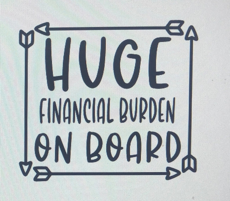 Huge Financial Burden on Board / Huge Financial Burdens on - Etsy