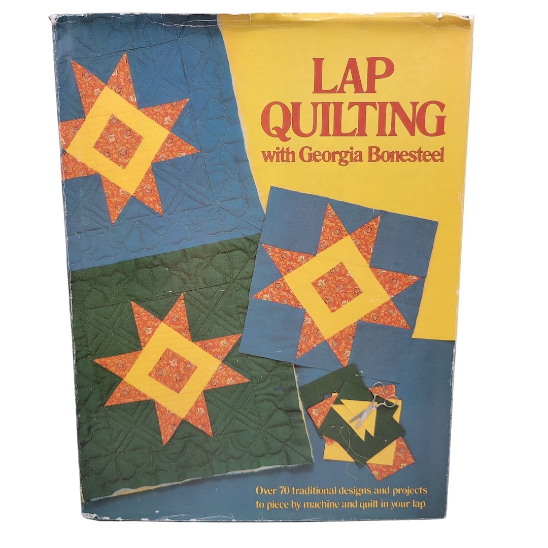 Lap Quilting Pattern Book by Georgia Bonesteel Hardcover Book Multiple ...
