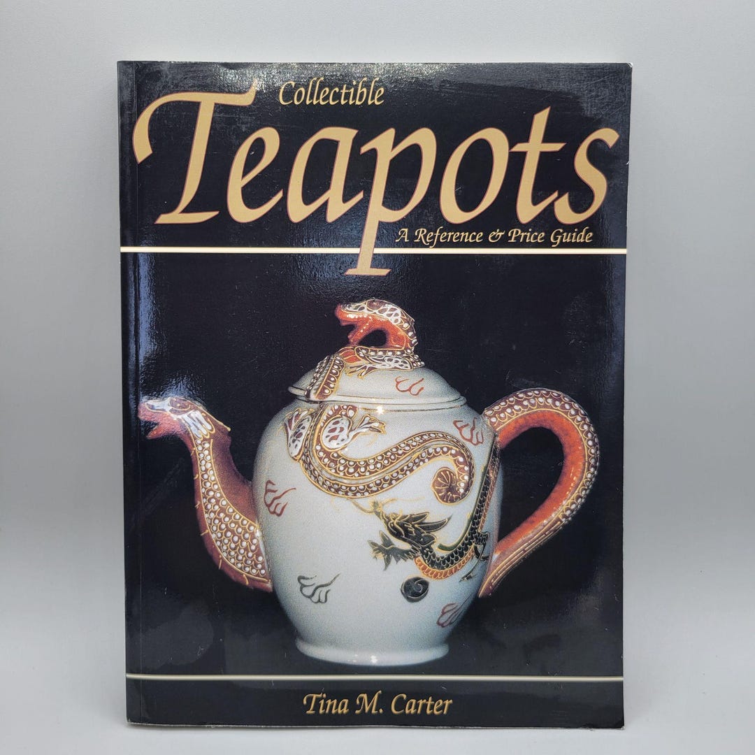 Collectible Teapots A Reference and Price Guide Book by Tina M Carter ...