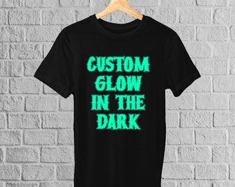 Glowing Tshirt, Custom Glow in the Dark Shirt, Personalized Glow in the ...