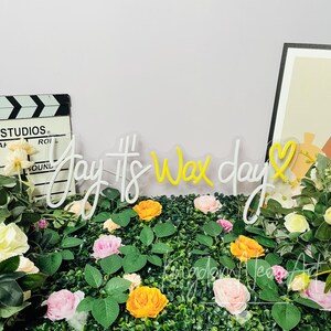 Yay It's Wax Day Neon Sign Custom Wax Room Neon Sign,lash Salon Decor ...