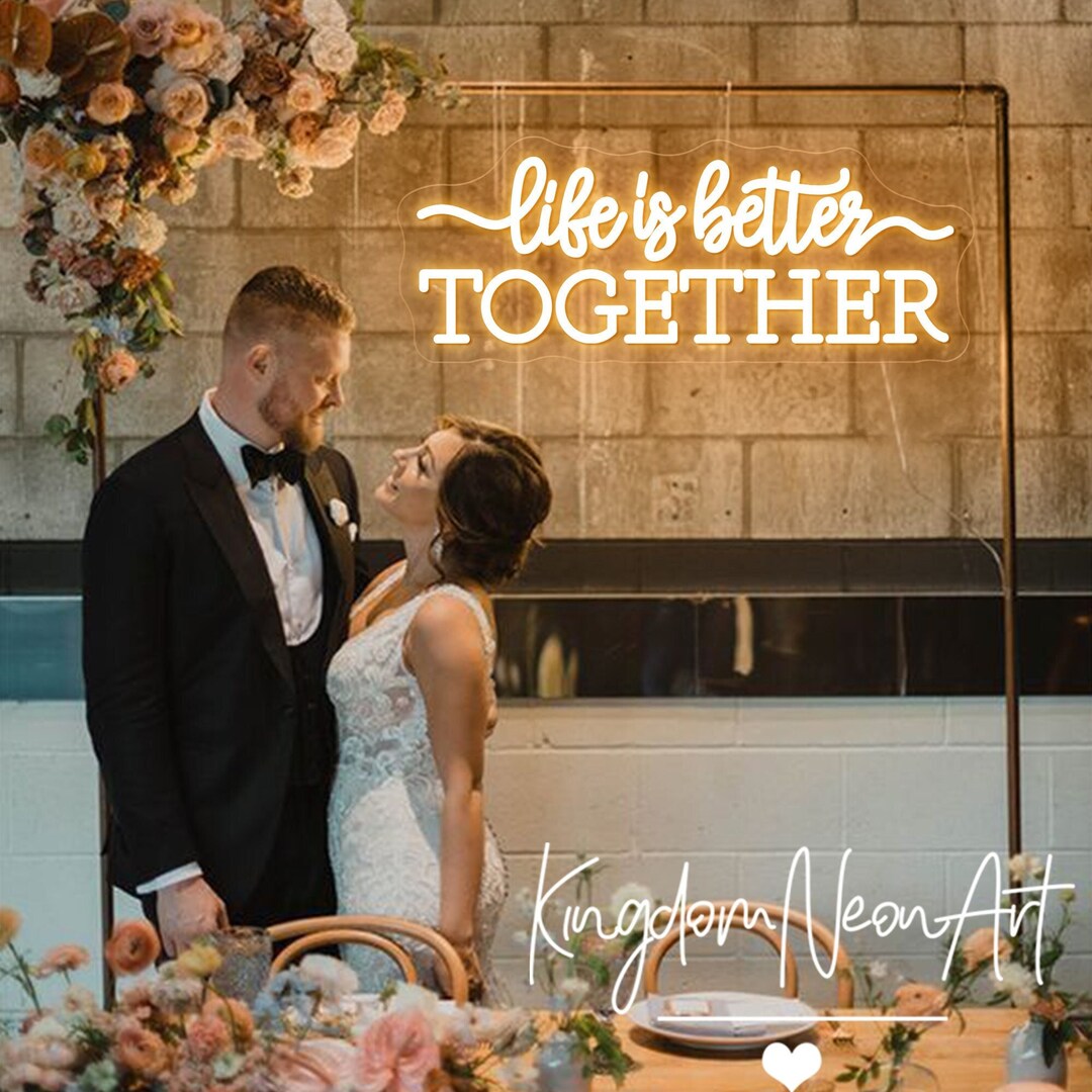 Life is Better Together Neon Sign Custom Wedding Neon Sign Led Light ...