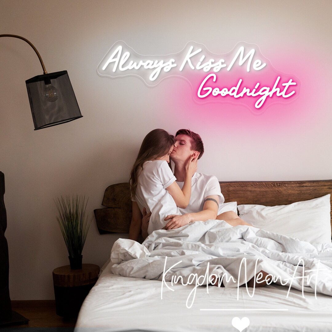 Always Kiss Me Goodnight Neon Sign Custom Neon Sign Led Light Couple ...