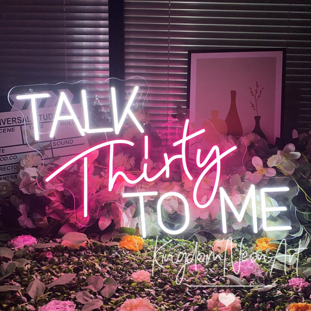 Talk Thirty to Me Neon Sign 30th Birthday Neon Sign Talk 30 to Me ...