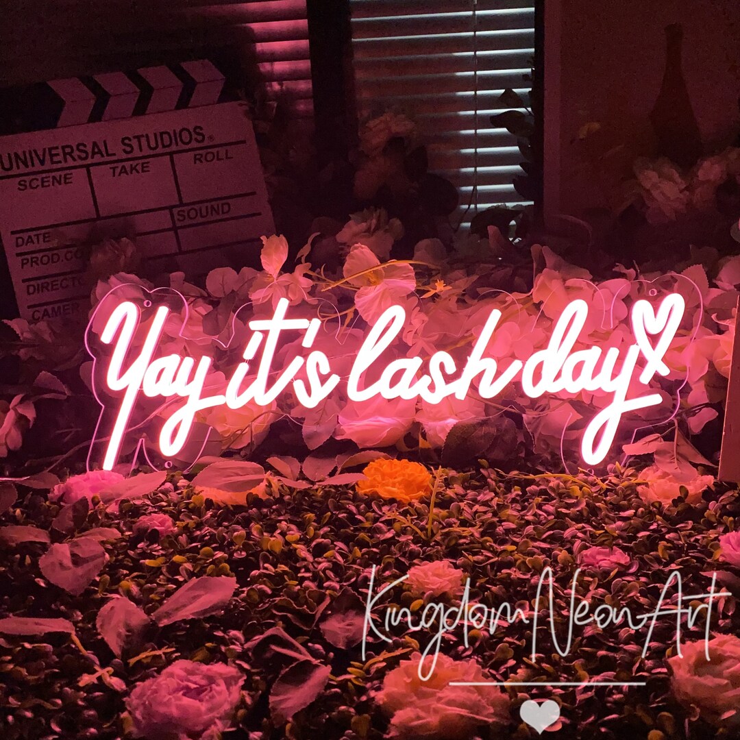 Yay It's Lash Day Neon Sign Custom Neon Sign Lashe Room Decor Lash ...
