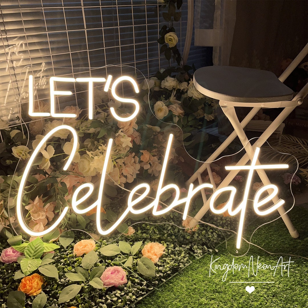 Let's Celebrate Neon Sign,wedding Sign,birthday Party Decor,anniversary ...