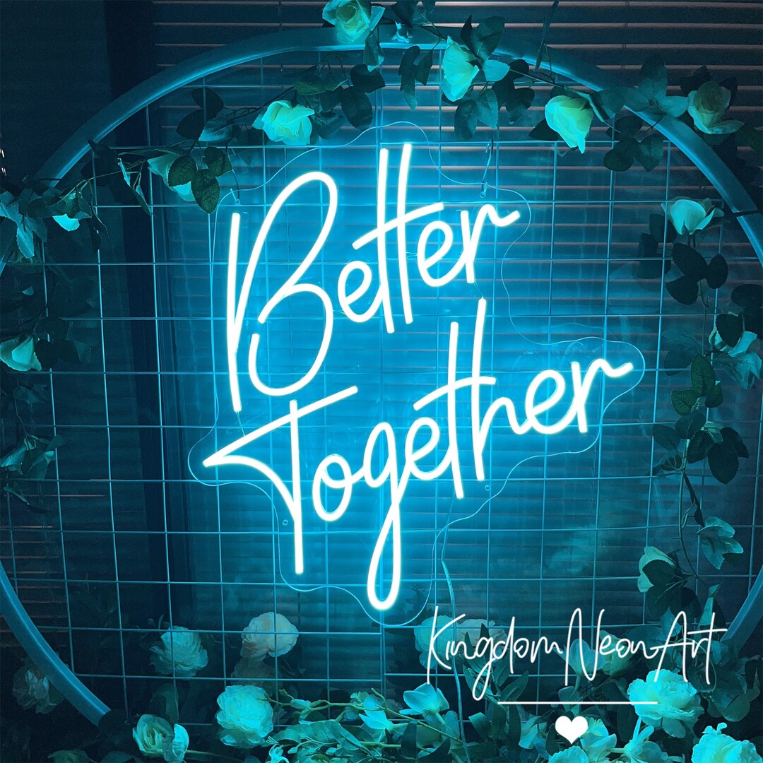 Better Together Neon Sign Wedding Neon Sign Wedding Sign Custom Neon