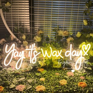 Yay It's Wax Day Neon Sign Custom Wax Room Neon Sign,lash Salon Decor ...