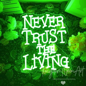 Never Trust the Living Neon Sign Custom Halloween Neon Sign Spooky Led ...
