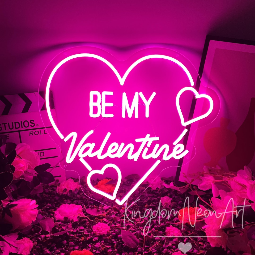 Be My Valentine Neon Sign Custom Valentine Neon Sign Valentine's Day ...