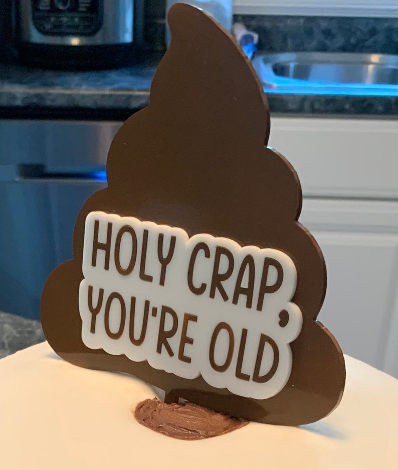 Laser SVG FILE | Holy Crap, You're Old Cake Topper | Poop Emoji ...